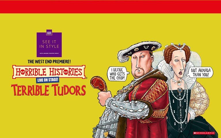 Horrible Histories - Terrible Tudors | London Plays | Discounted Tickets