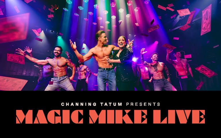 Magic Mike Live | Vegas Tickets | Sahara